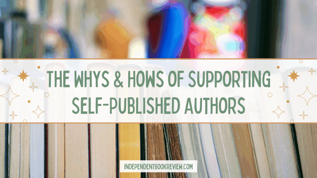 The Whys and Hows of Supporting Self-Published Authors - Independent ...