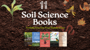 11 Soil Science Books to Help You Get Your Hands Dirty - Independent ...