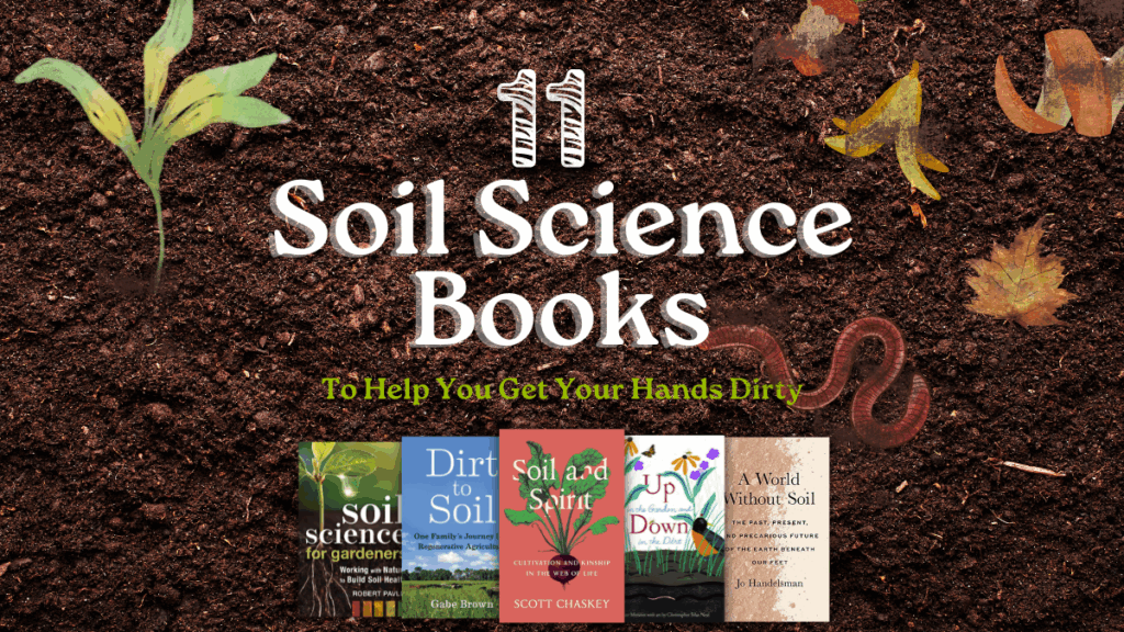 11 Soil Science Books to Help You Get Your Hands Dirty - Independent ...