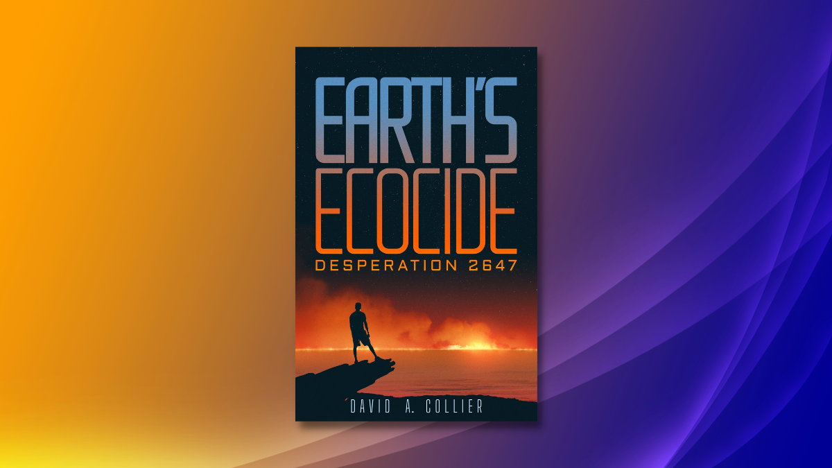 Book Review: Desperation 2647 (Earth's Ecocide) by David A. Collier