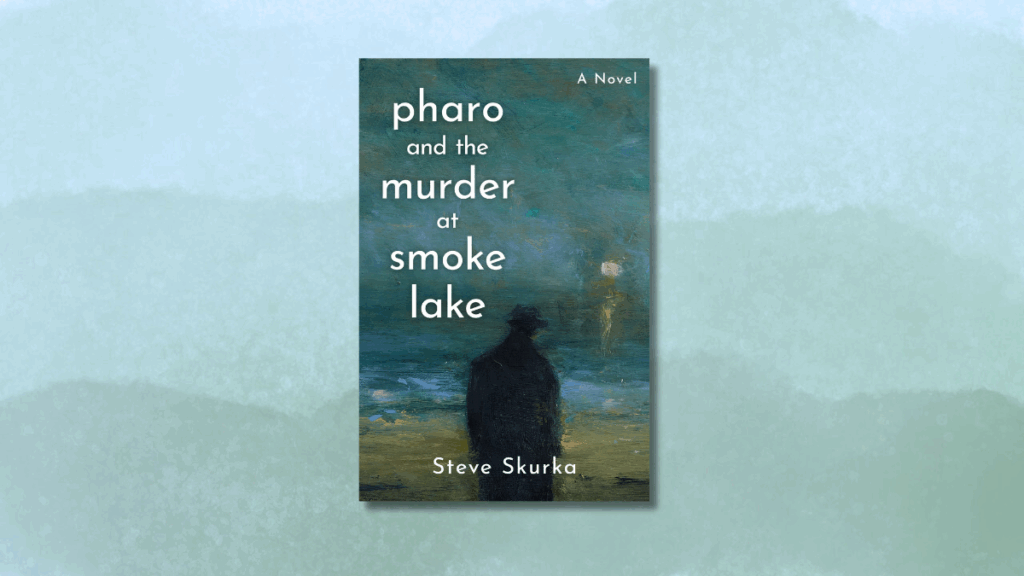 Book Review: Pharo and the Murder at Smoke Lake by Steve Skurka