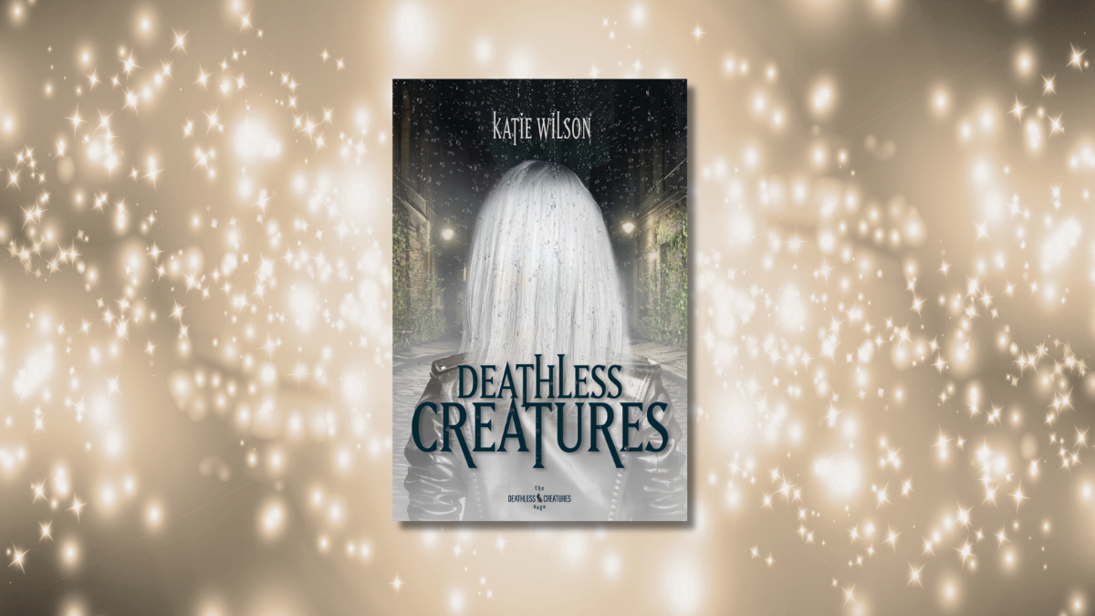 Book Review: Deathless Creatures by Katie Wilson