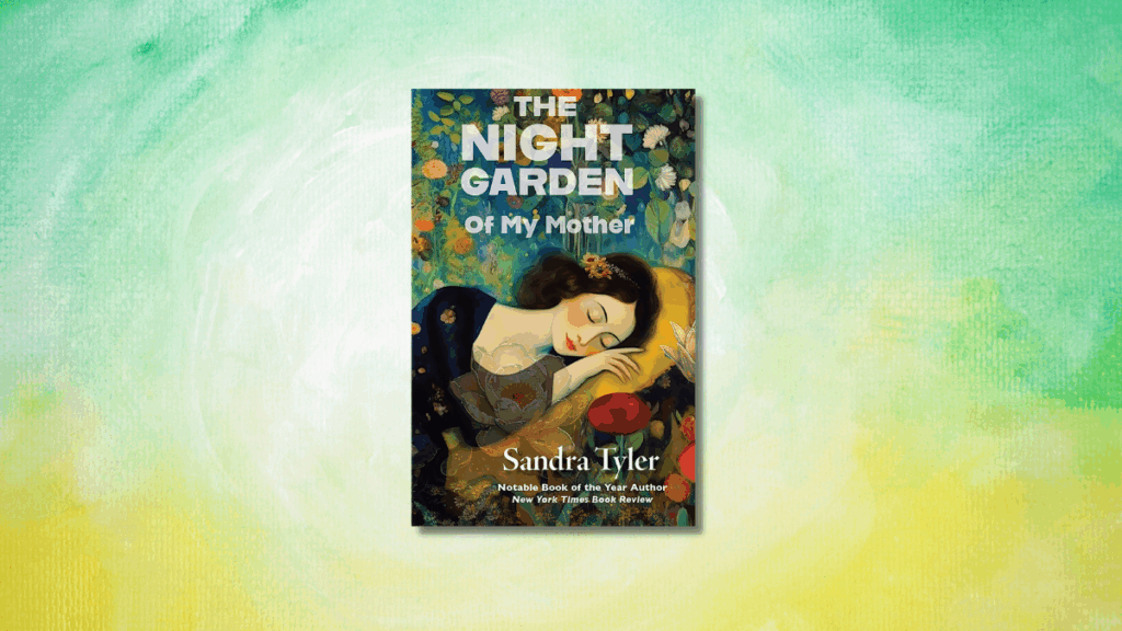 Book Review: The Night Garden of My Mother by Sandra Tyler