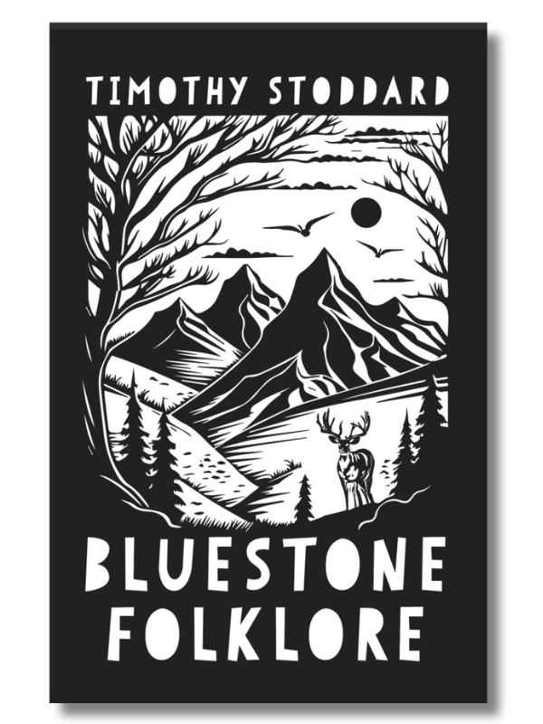 Bluestone Folklore by Timothy Stoddard - Independent Book Review