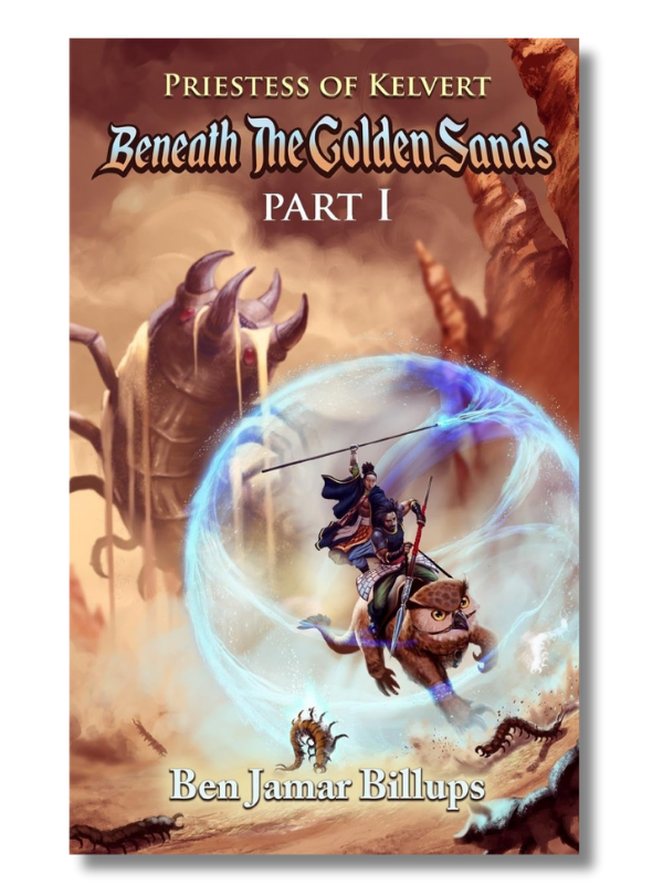 Beneath the Golden Sands (Priestess of Kelvert) by Ben Jamar Billups ...